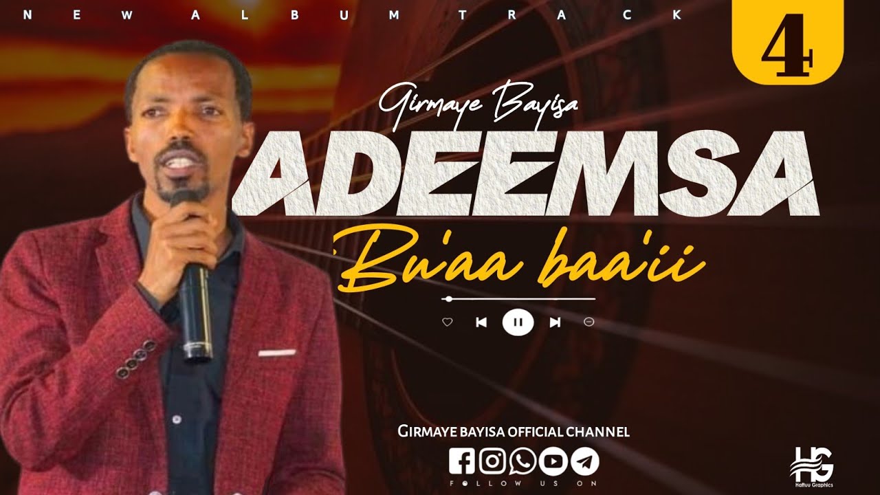 ADEEMSAA BU'AA BA'II || Singer Girmaye Bayisa || Album 5 Track 4 || NEW ...