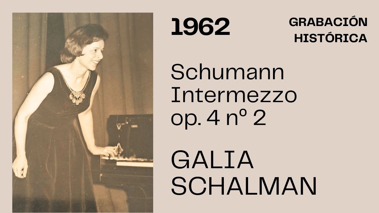 Schumann Intermezzo op. 4 nº 2 / Galia Schalman / Buenos Aires 1962 ...