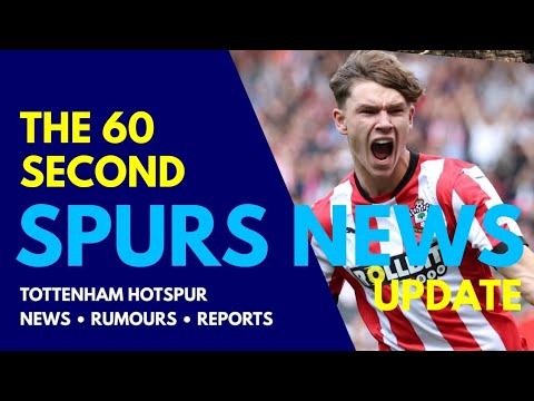 THE 60 SECOND SPURS NEWS UPDATE: Interest in Tyler Dibling, Conor Gallagher and Xavi Simons 