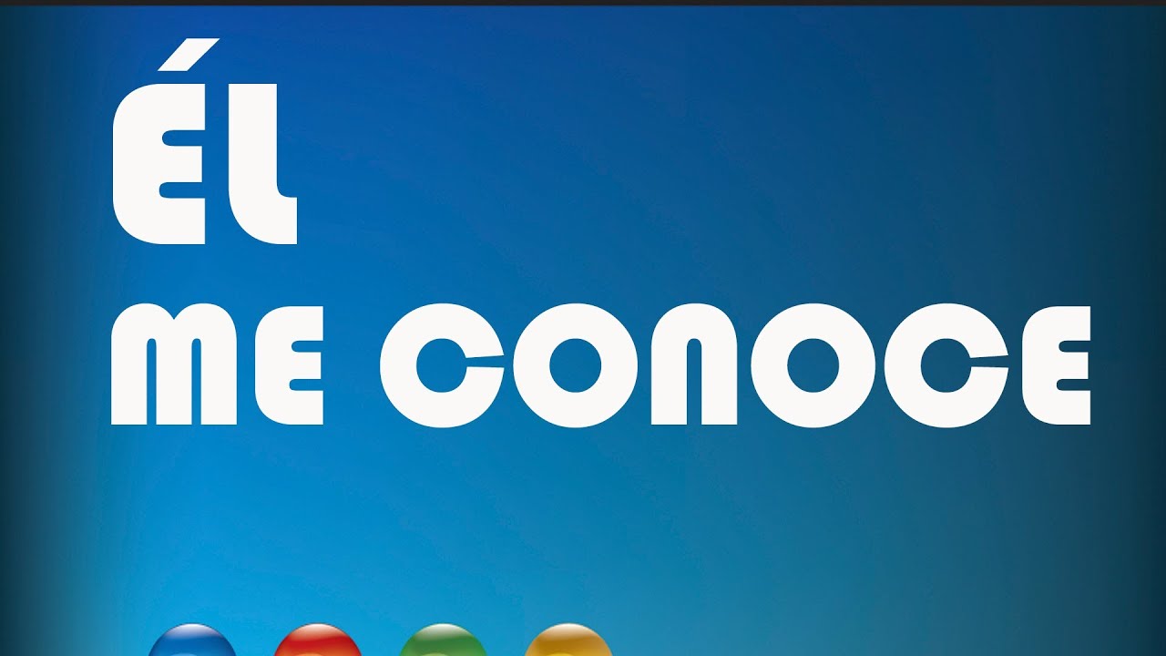 ÉL ME CONOCE - YouTube