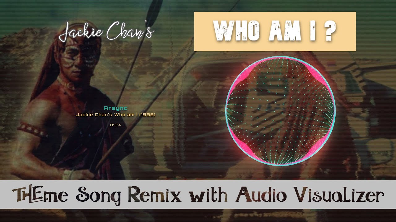 Jackie Chan's Who Am I ? (1998) Theme Song - Remix, Audio Visualizer ...