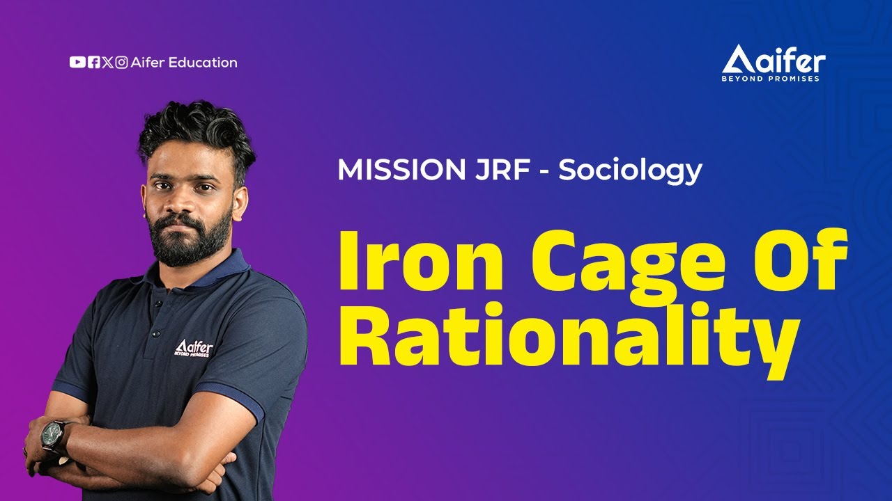 Iron Cage Of Rationality | Mission JRF Sociology | UGCNET / JRF / PhD ...