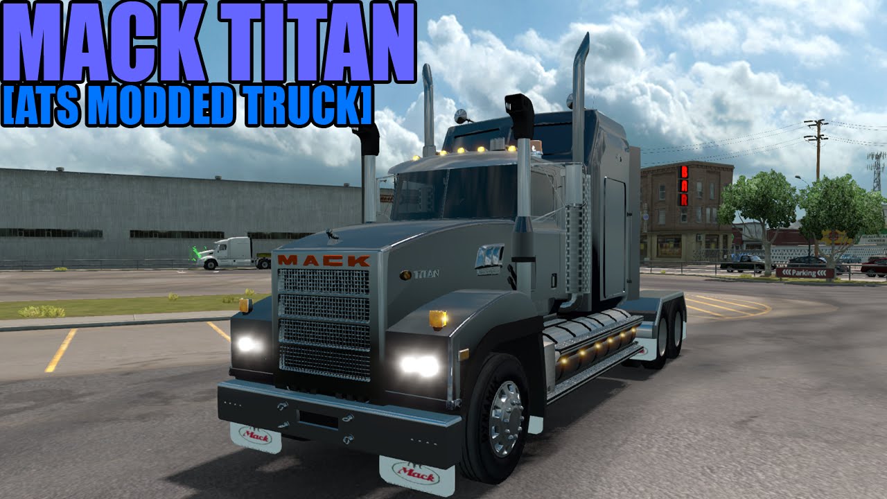 American Truck Simulator - Mack Titan Modded Truck - YouTube