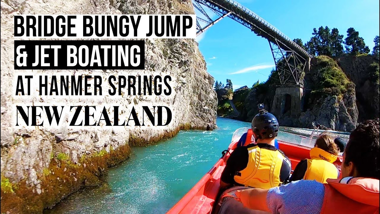 Bridge Bungy Jump & Jet Boat in Hanmer Springs, New Zealand | バンジージャンプと ...