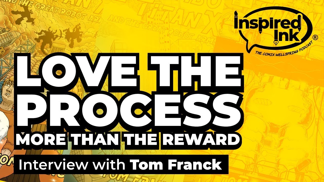 Inspired Ink #19 - Tom Franck - Love The Process More Than The Reward ...