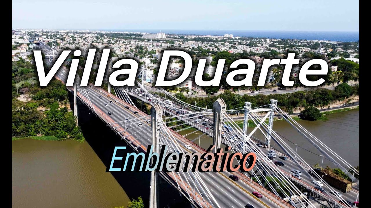 Villa Duarte Emblematico - YouTube