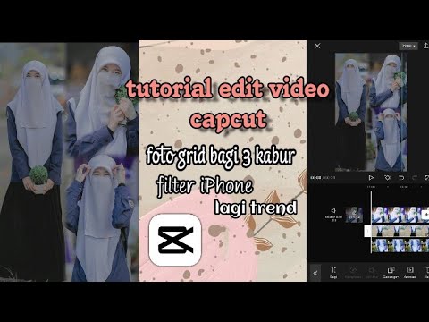 cara/tutorial edit video Capcut foto grid bagi kabur + filter iPhone # ...