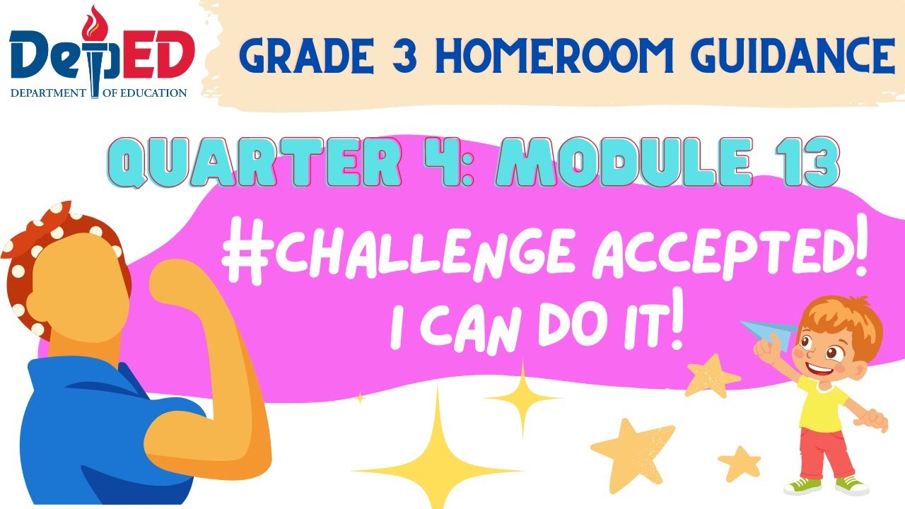 Grade 3 Homeroom Guidance Quarter 4 – Module 13: #Challenge Accepted! I ...
