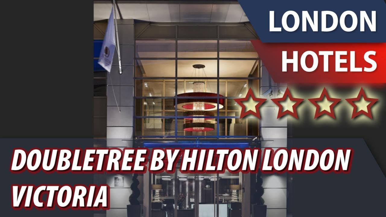 DoubleTree by Hilton London Victoria ⭐⭐⭐⭐ | Review Hotel in London ...
