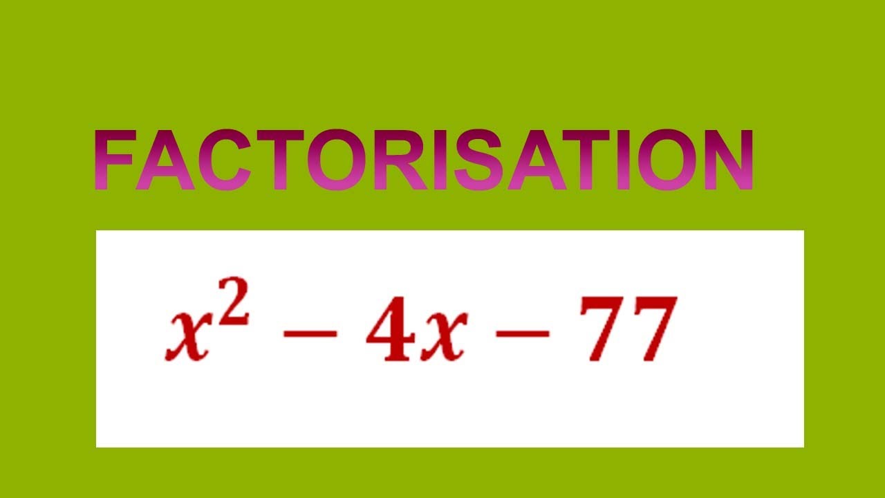 Factorize X 2 4x 77 YouTube
