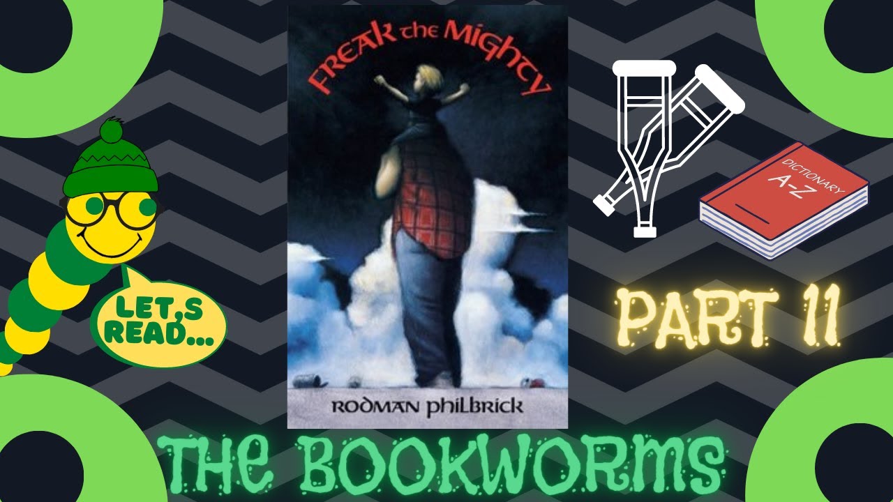 Freak the Mighty - By Rodman Philbrick ~ Part 11(LAST): Chapter 22-25 ...