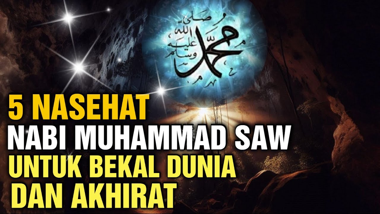 5 Nasihat Rasulullah SAW Supaya Hidup Selamat Dunia Dan Akhirat - YouTube