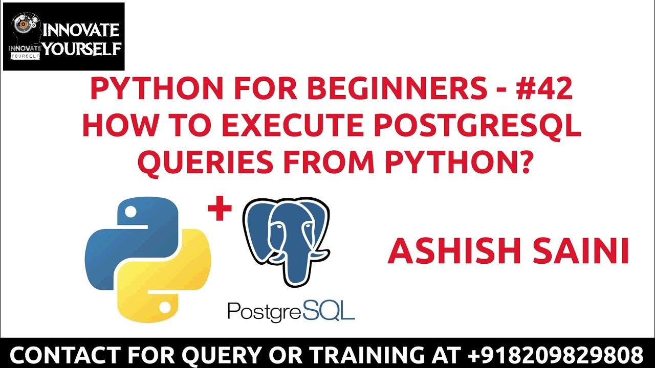 PYTHON FOR BEGINNERS - #42 | HOW TO INTERFACE POSTGRESQL FROM PYTHON ...
