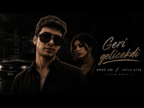 Geri Gelicekti🥀-Knox Abi & Leyla Ateş  [Official music]