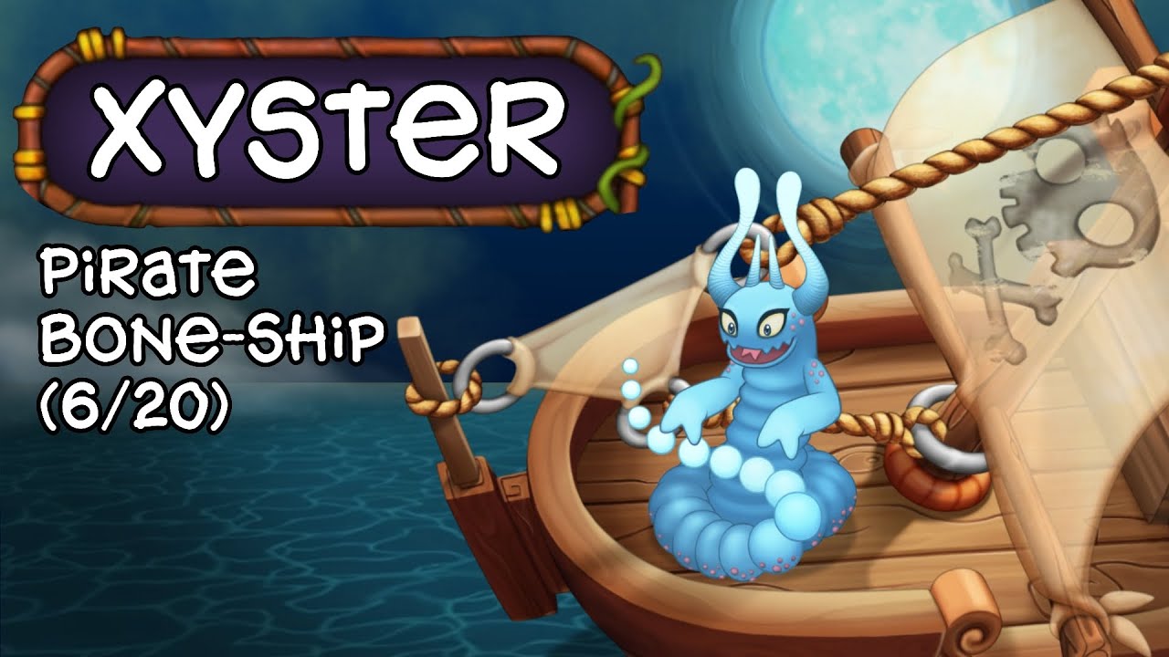 My Singing Monsters - Xyster (Pirate Bone-Ship) (6/20) - YouTube