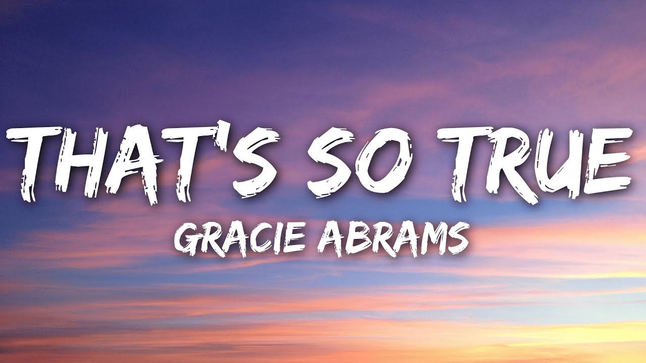 Gracie Abrams - That's So True (Lyrics) - YouTube