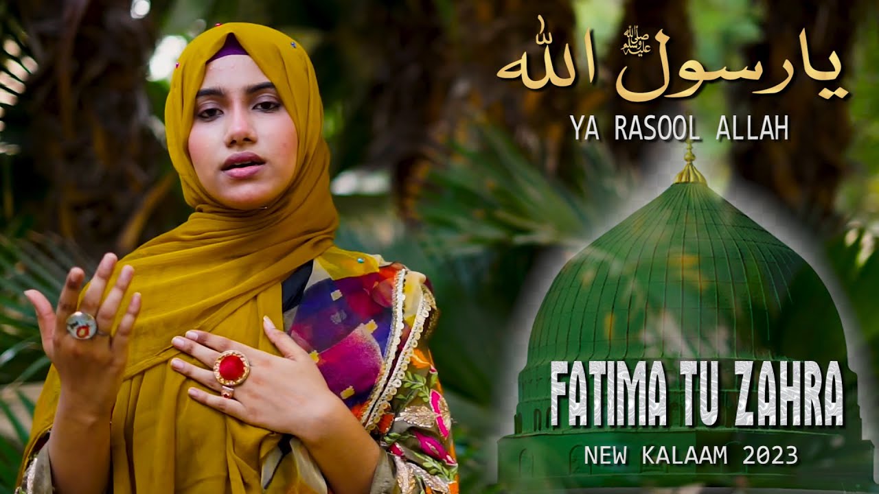 Ya Rasool Allah - Fatima Tu Zahra - Slaat O Salaam - New Arabic Kalaam ...