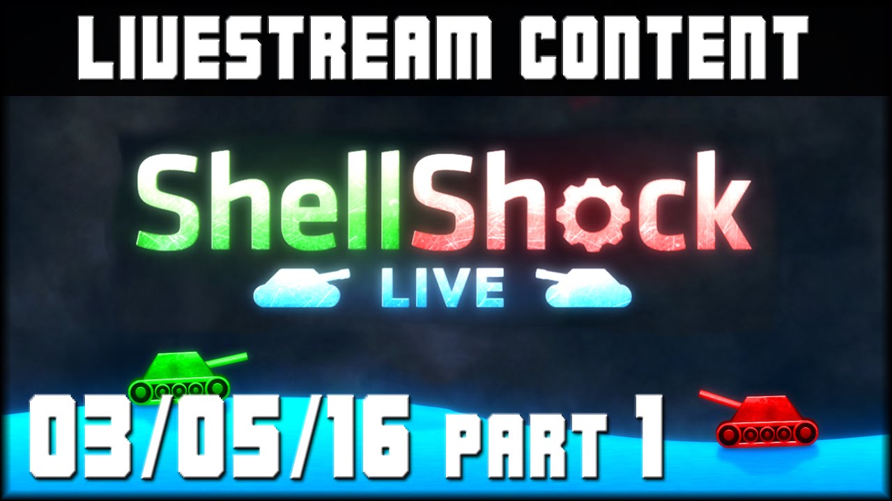 ShellShock Live Live! [03-05-16] (Part 1/6) - YouTube