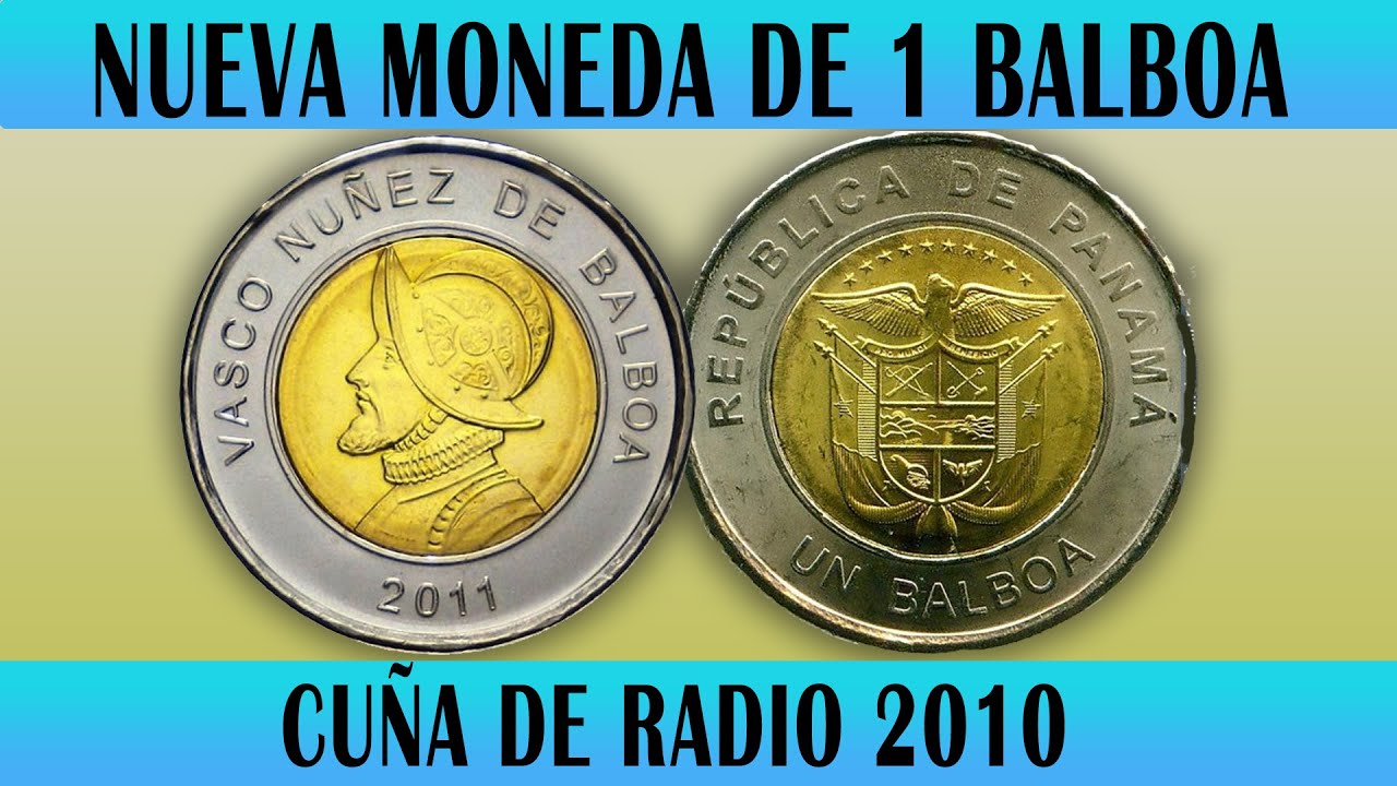 LA NUEVA MONEDA DE 1 BALBOA / CUÑA 2010 (Panamá Radio Histórica) - YouTube