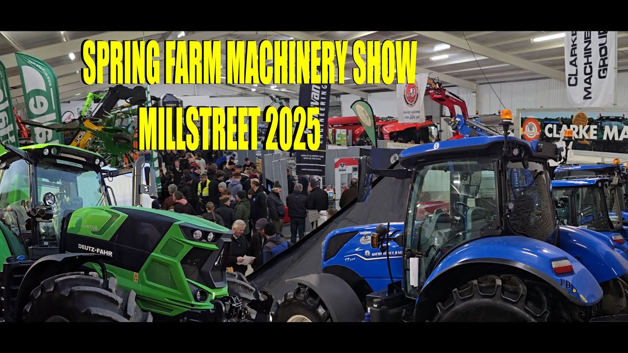 Millstreet Spring Farm Machinery Show 2025 - YouTube