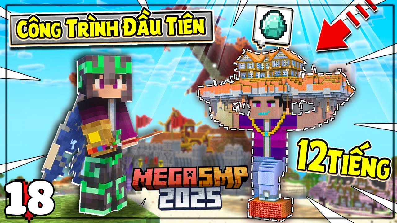 MINECRAFT MEGA SMP * TẬP 18 | LỘC TỐN 12H ĐỂ TỰ XÂY DỰNG CÔNG TRÌNH ĐẦU ...