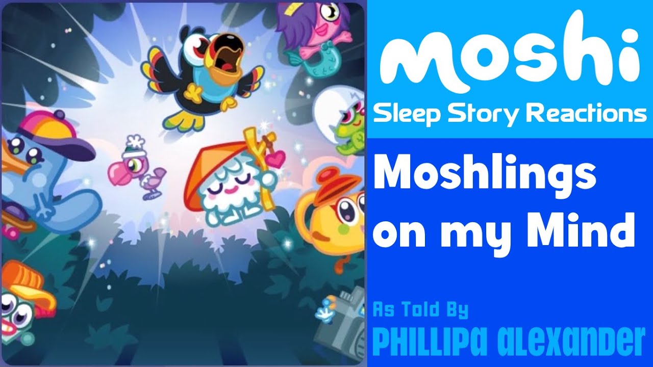 Moshi Sleep Story Reactions #48 - Moshlings on my Mind - YouTube