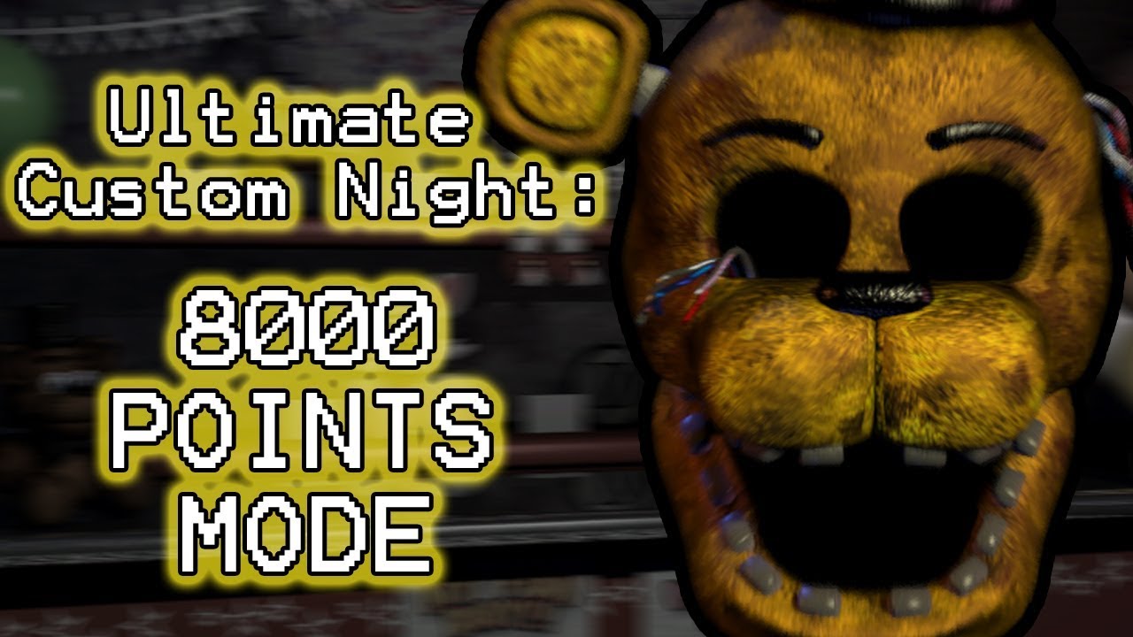 GOLDEN FREDDY PLAYS: Ultimate Custom Night (Part 17) || 8000 POINTS ...