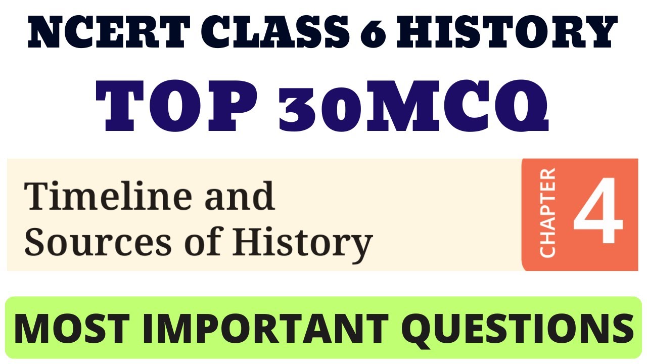 Best MCQ Class 6 Timeline and Sources of History | NCERT Based MCQ ...