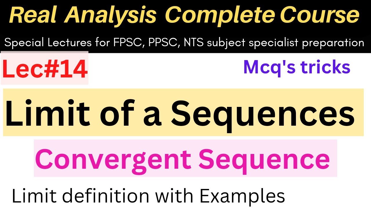 Lec14 Real Analysis Lmit Of Sequence Limit Of A Sequence Examples Mathematics Ppscmaths
