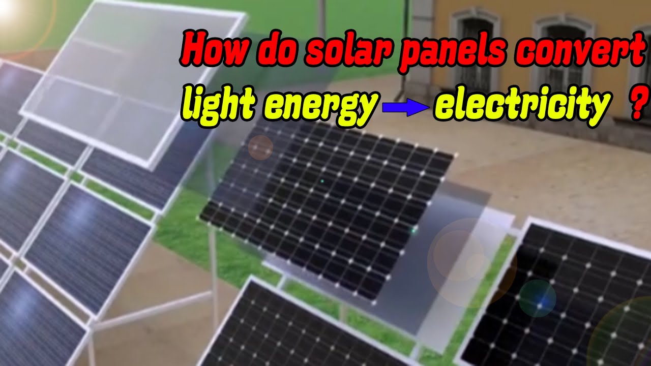 How Do Solar Panels Convert Light Energy Into Electricity You ll Know how-do-solar-panels-convert-light-energy-into-electricity-you-ll-know
