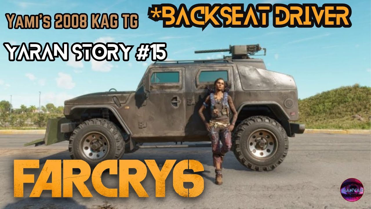 Farcry 6 / Mission #15 / YARAN STORY - BACKSEAT DRIVER / 100% Completed ...