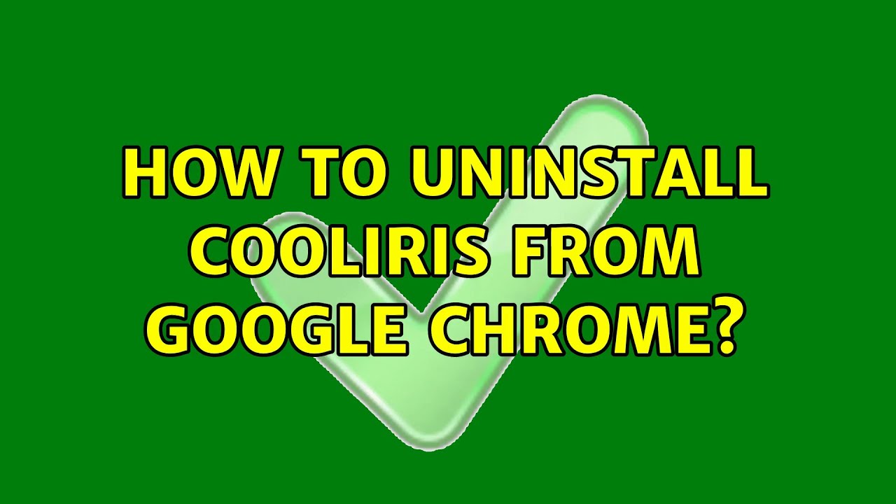 How to uninstall cooliris from google chrome? (2 Solutions!!) - YouTube