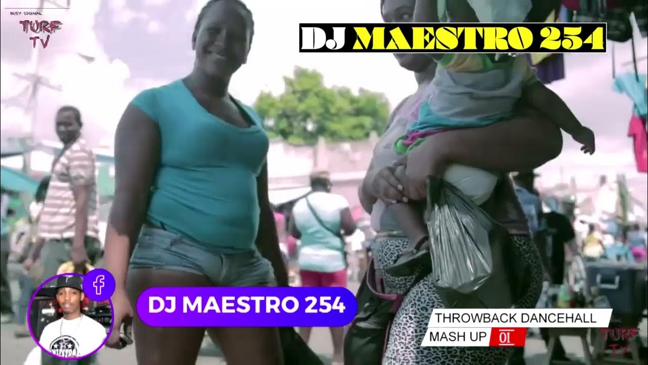 !THROWBACK DANCEHALL MASHUP DJ MAESTRO 254 - YouTube