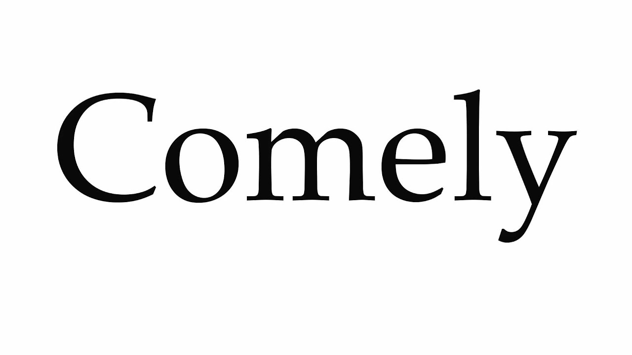 How to Pronounce Comely - YouTube