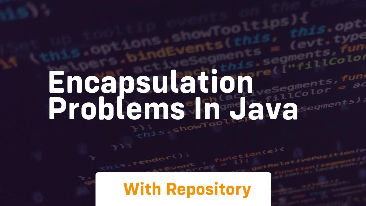 encapsulation problems in java - YouTube