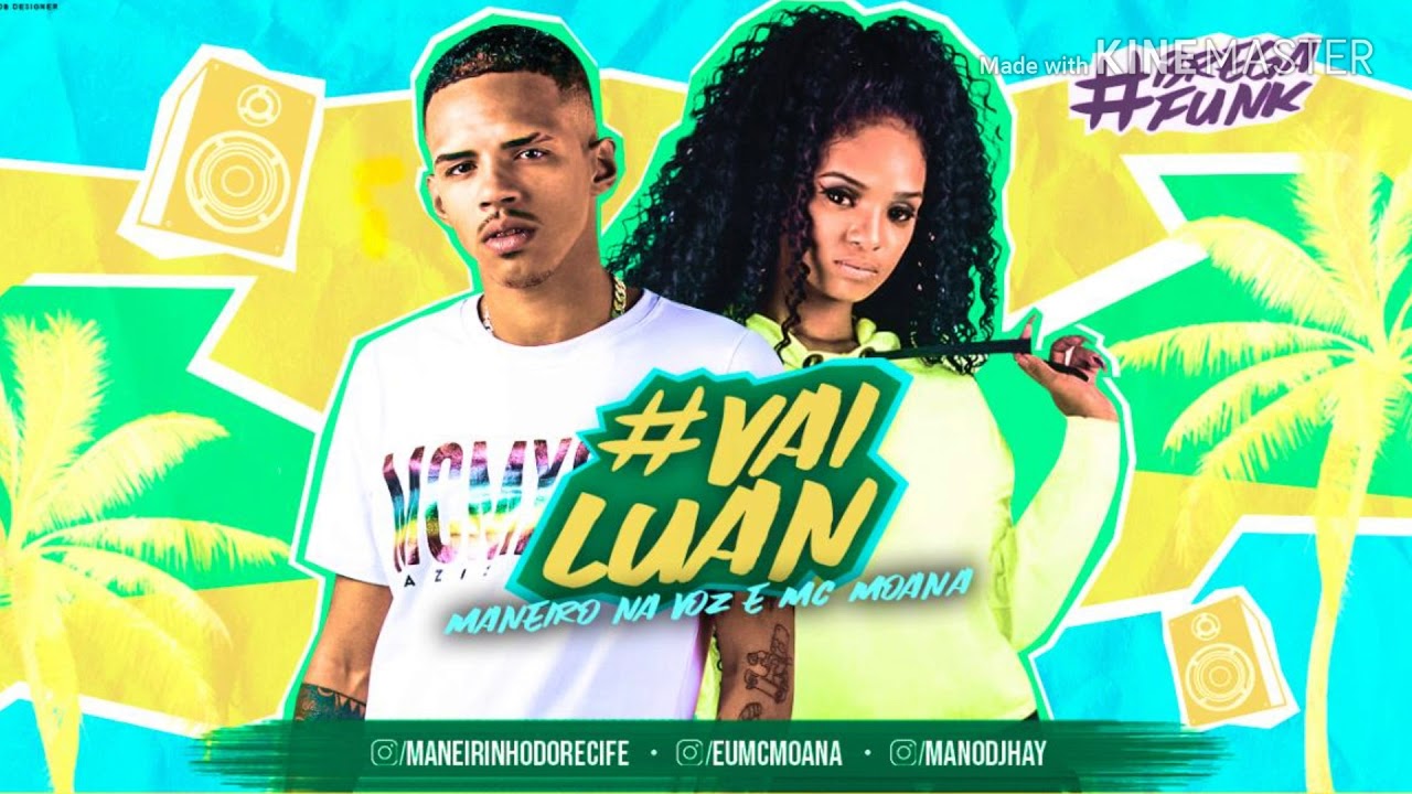 MANEIRO NA VOZ E MC MOANA - VAI LUAN - REMIX BREGA FUNK - YouTube