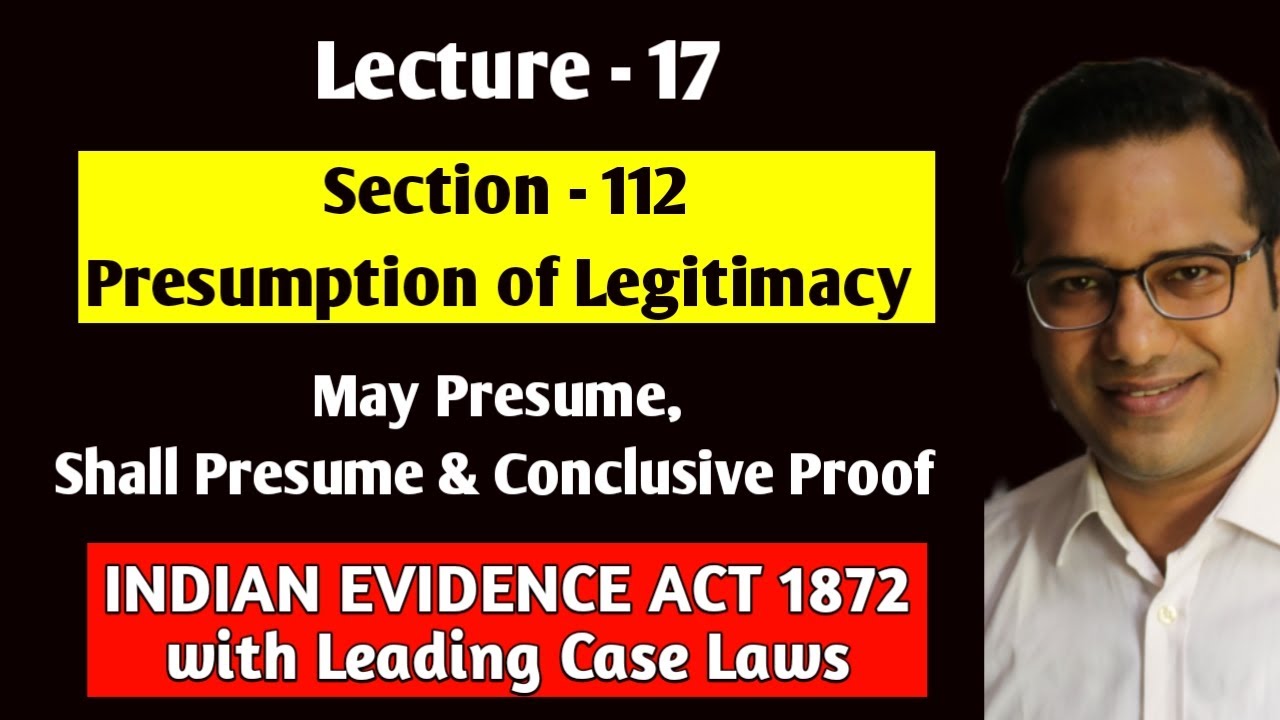Lecture-17 Sec 112 Presumption of Legitimacy - YouTube