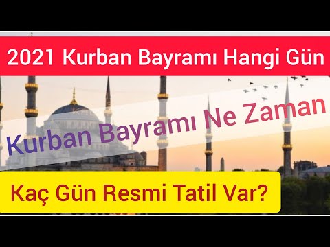 2021 Kurban Bayramı hangi gün, 2021 Kurban Bayramı ne zaman,  Kurban Bayramında kaç gün tatil var..