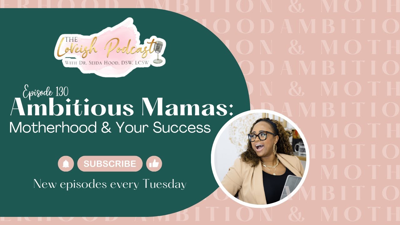 E130: Ambitious Mamas: Motherhood & Your Success - YouTube