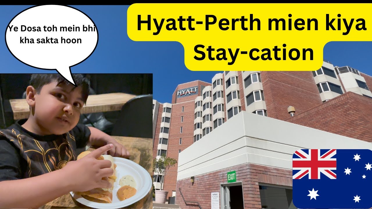 Hyatt mein kiya Staycation | Perth mein khaya dosa | Indians in Perth ...