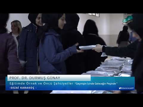 SEZAİ KARAKOÇ - Eğitimde Öncü ve Örnek Şahsiyetler - Prof. Dr. Durmuş Günay