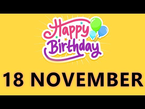 Happy Birthday to all who have Birthday on 18 November  - Birthday Wish From Birthday Bash