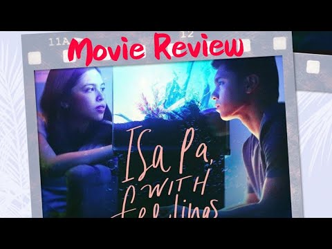 Isa Pa With Feelings Full Movie Review by Celebrities and Netizens ...