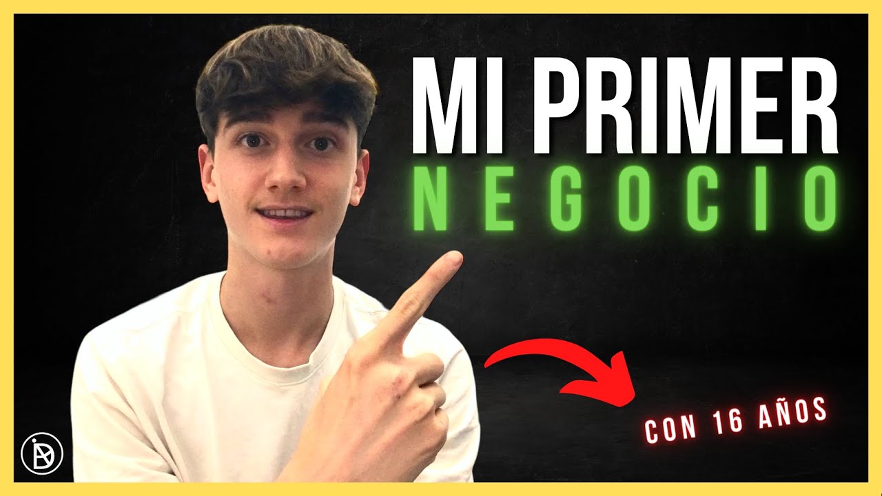 Empiezo Mi Primer Negocio Con 16 Años | EL MEJOR DE TODOS - YouTube