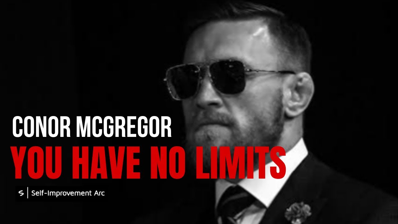 Conor McGregor -“YOU HAVE NO LIMITS” (LIFE CHANGING MOTIVATION) - YouTube