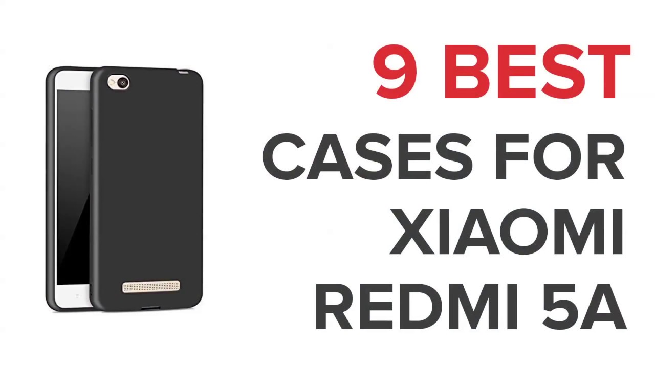 9 Best Covers for Xiaomi Redmi 5A - YouTube