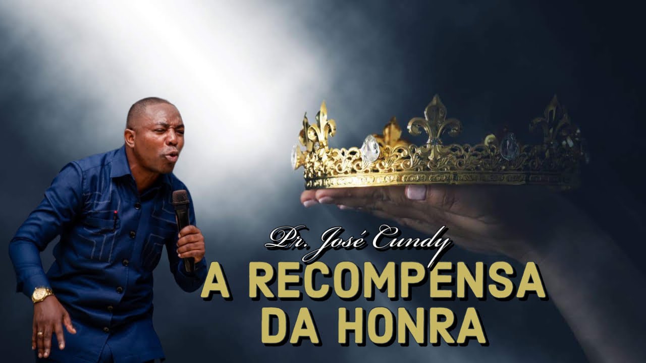 A RECOMPENSA DA HONRA // Pr. José Kundy - YouTube
