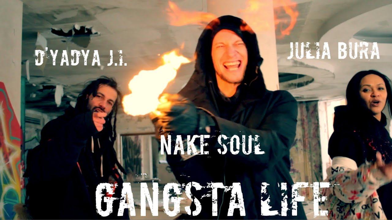 Nake Soul x Julia Bura x D'yadya J.i. - 'Gangsta Life' (Official Music ...
