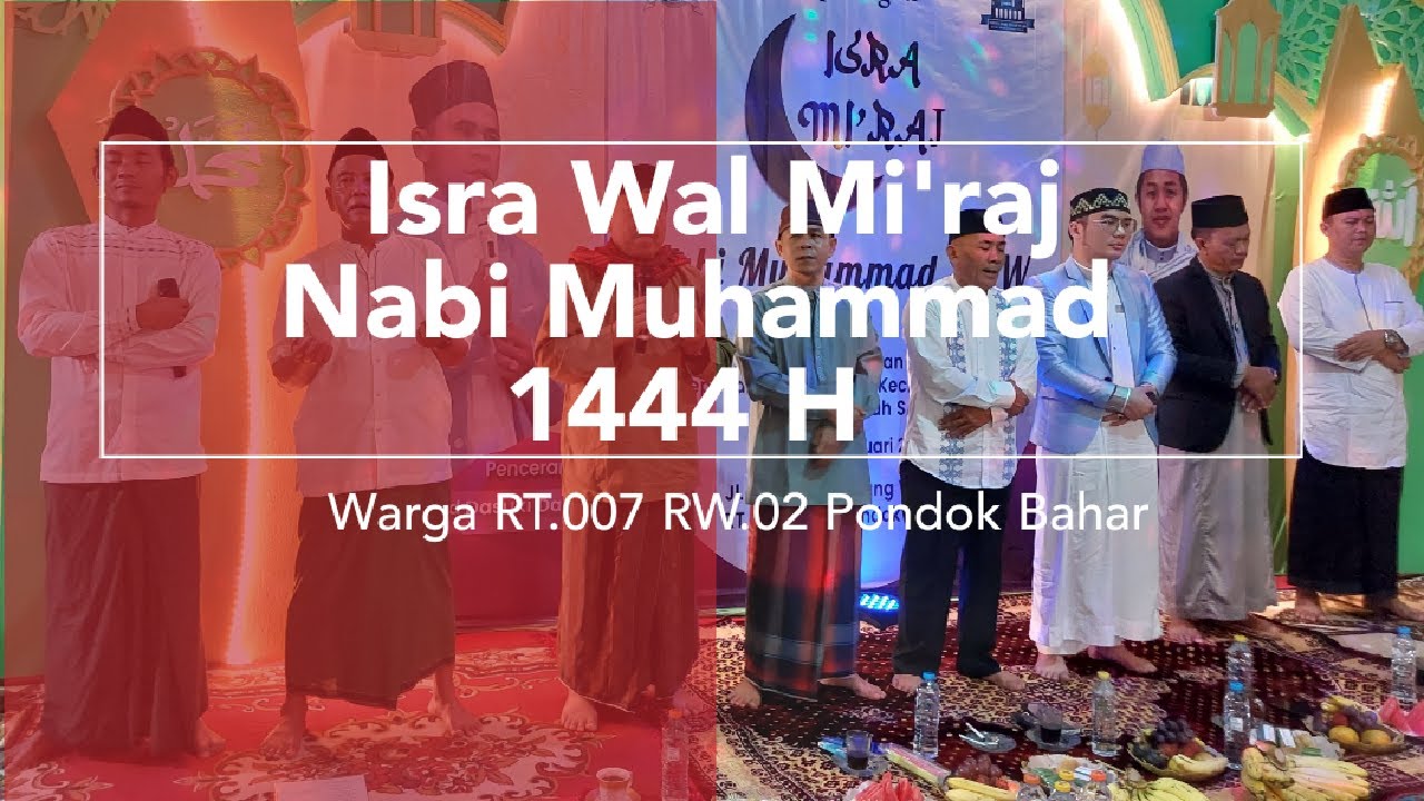 Isra Wal Mi'Raj Nabi Muhammad SAW 1444 H || Warga RT.007 RW.02 Pondok ...