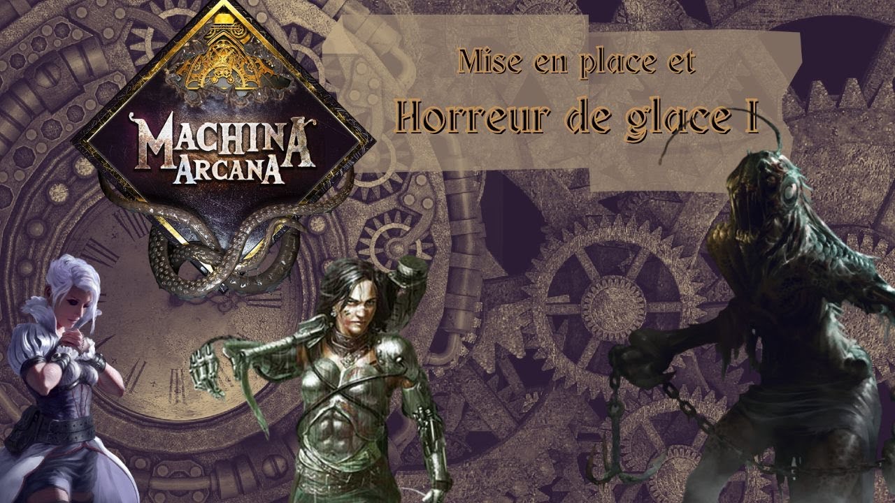 Machina arcana mise en place et partie 1 [FR] - YouTube